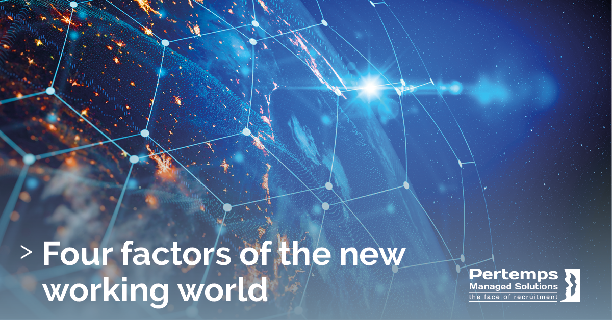 4 factors of the new working world | www.pertempsmanagedsolutions.co.uk