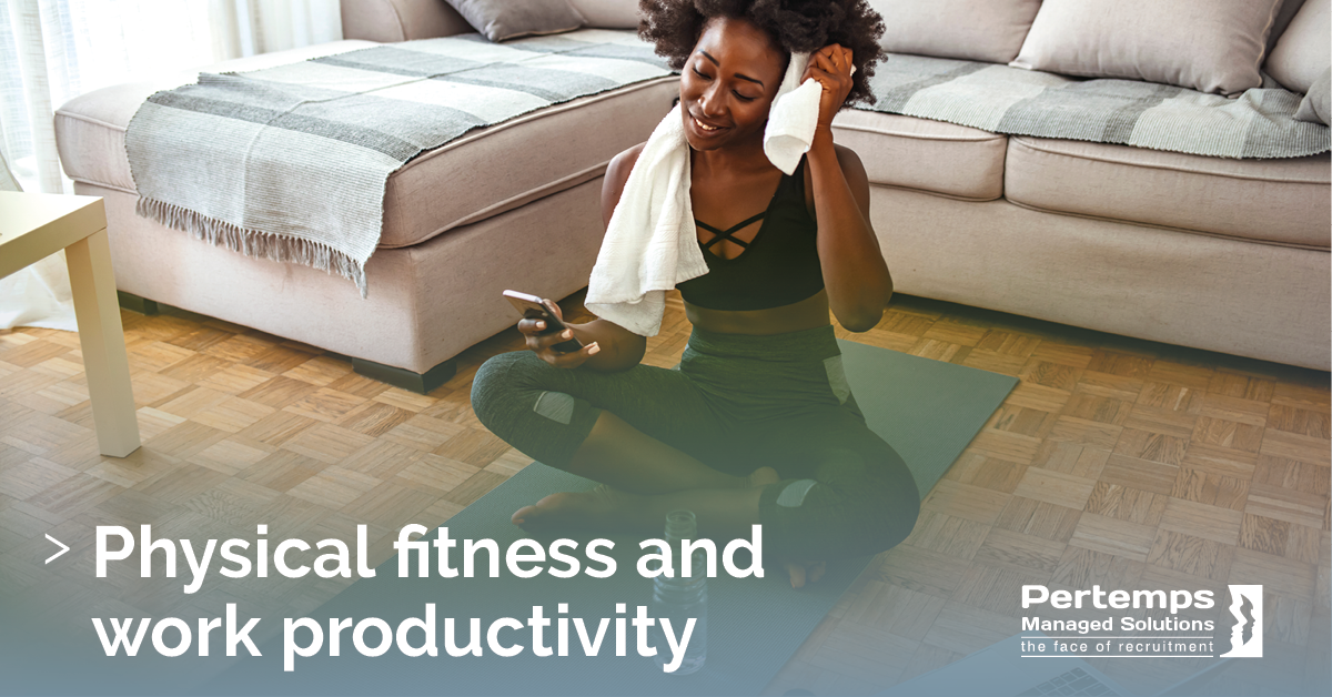 Physical fitness and work productivity | www.pertempsmanagedsolutions.co.uk