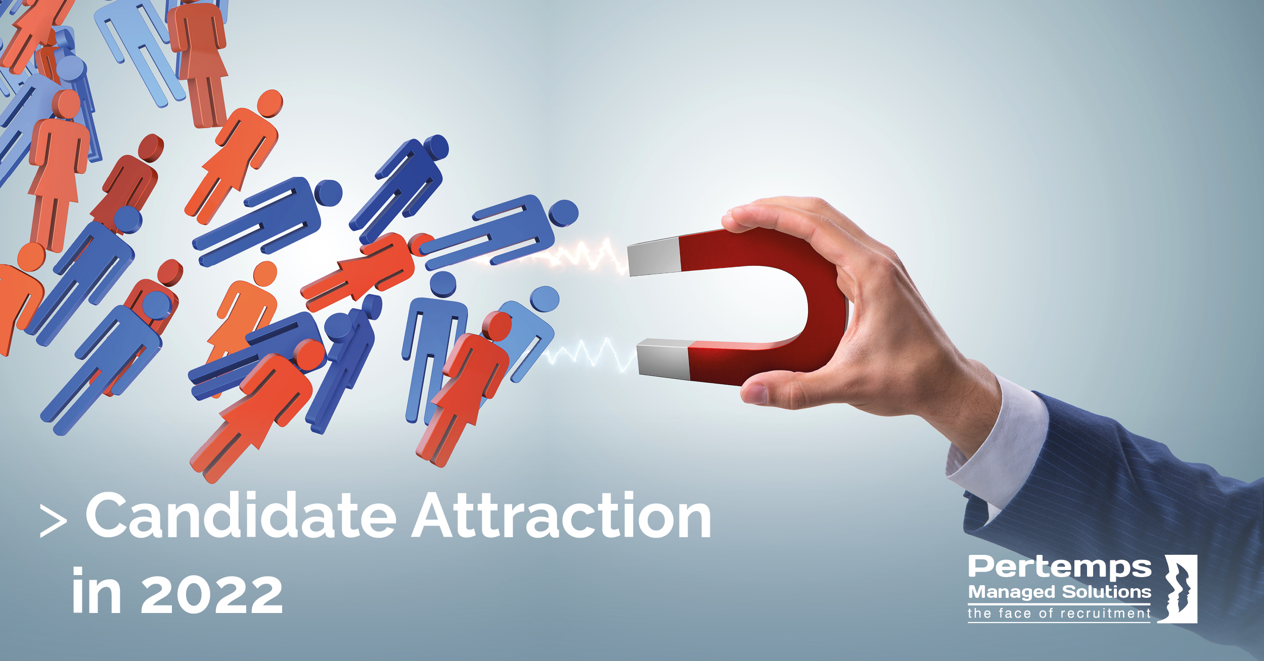 Candidate attraction in 2022 | www.pertempsmanagedsolutions.co.uk