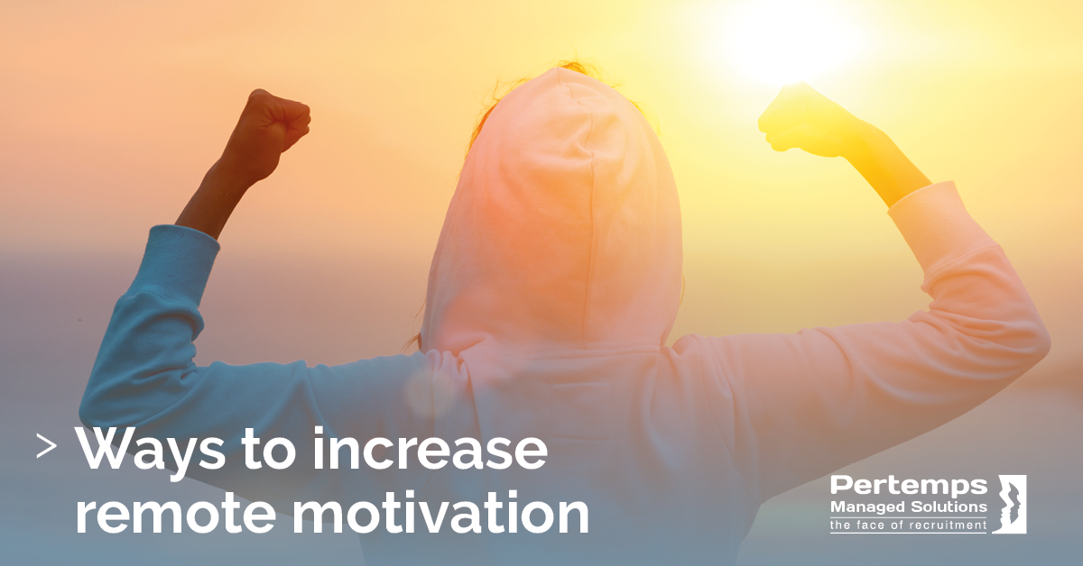 Essential working practices that increase remote motivation | www ...