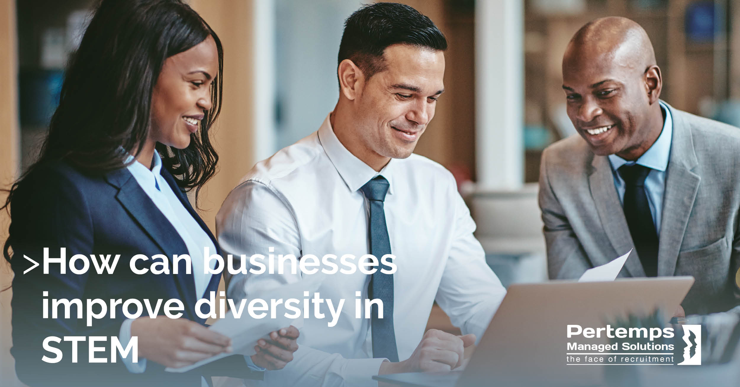 Diversity in STEM | www.pertempsmanagedsolutions.co.uk